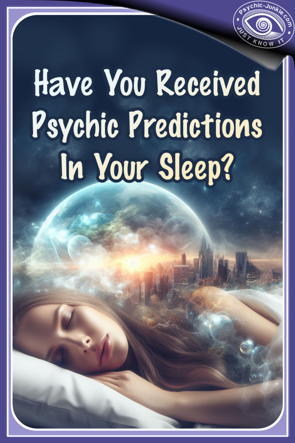 Can Dreams Tell The Future? Yes: Psychic Predictions In Your Sleep