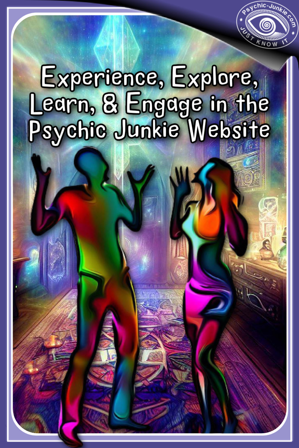 Are You A Psychic Junkie? Experience, Explore, Learn, And Engage Here
